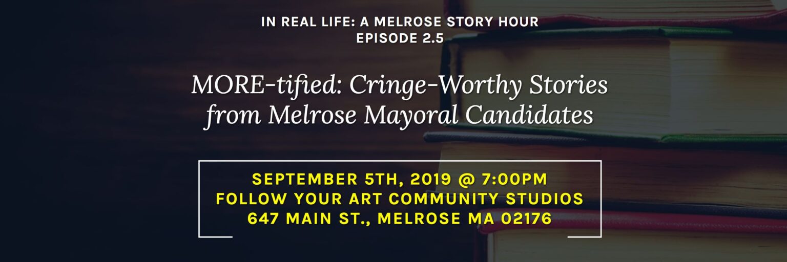 MORE-tified: Cringe-Worthy Stories from Melrose Mayoral Candidates ...